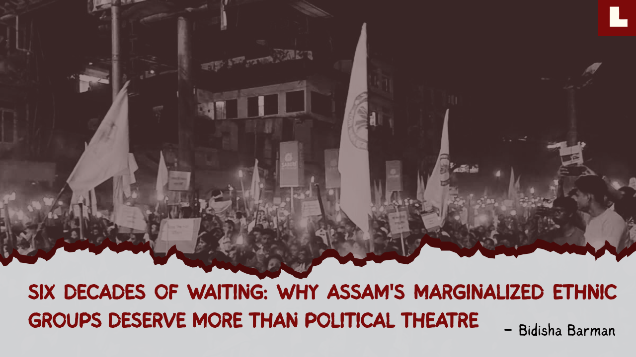 Six Decades Of Waiting: Why Assam's Marginalized Ethnic Groups Deserve ...